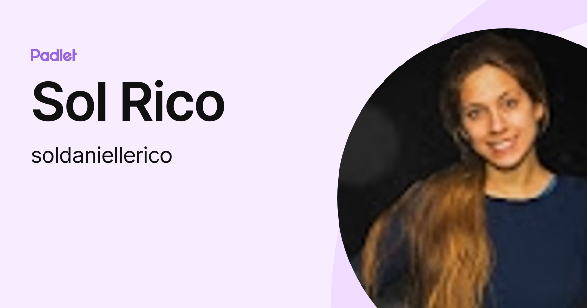 Sol Rico (soldaniellerico) profile | Padlet