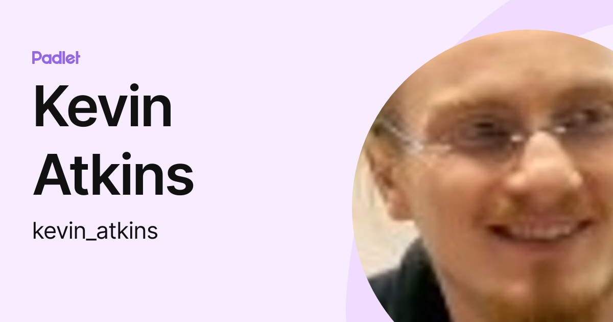 Kevin Atkins (kevin_atkins) profile | Padlet