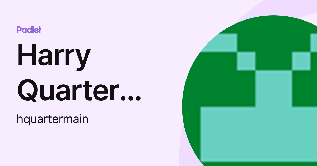 Harry Quartermain (hquartermain) profile | Padlet