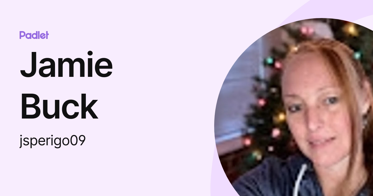 Jamie Buck (jsperigo09) profile | Padlet