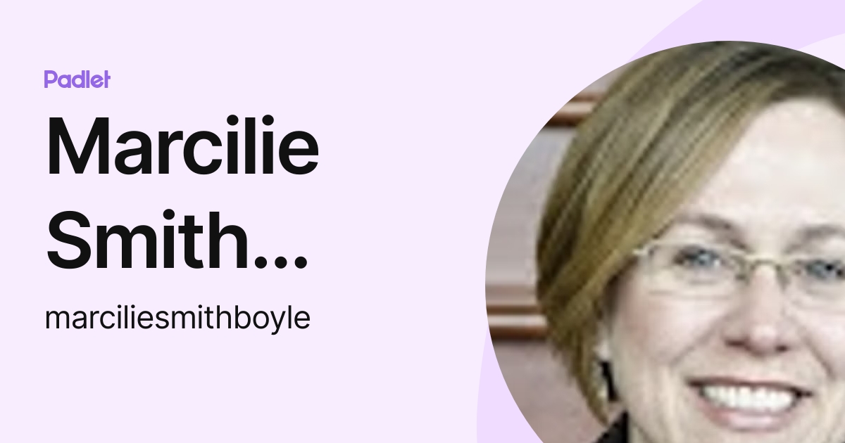 Marcilie Smith Boyle (marciliesmithboyle) profile | Padlet