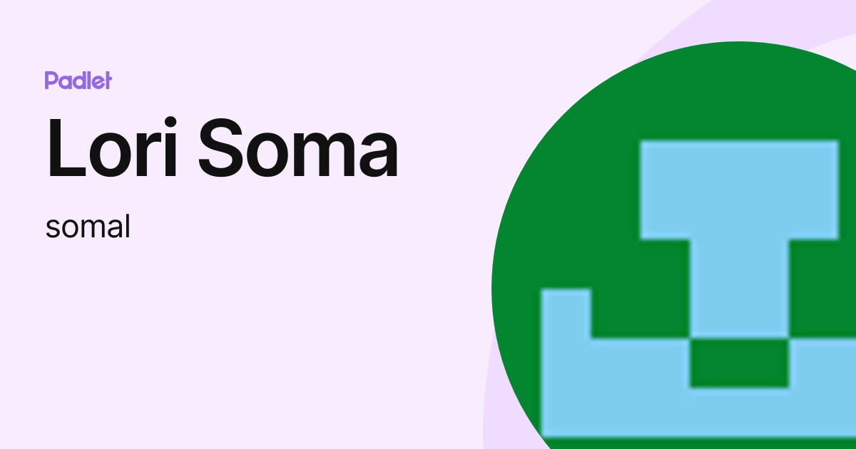 Lori Soma (somal) profile | Padlet