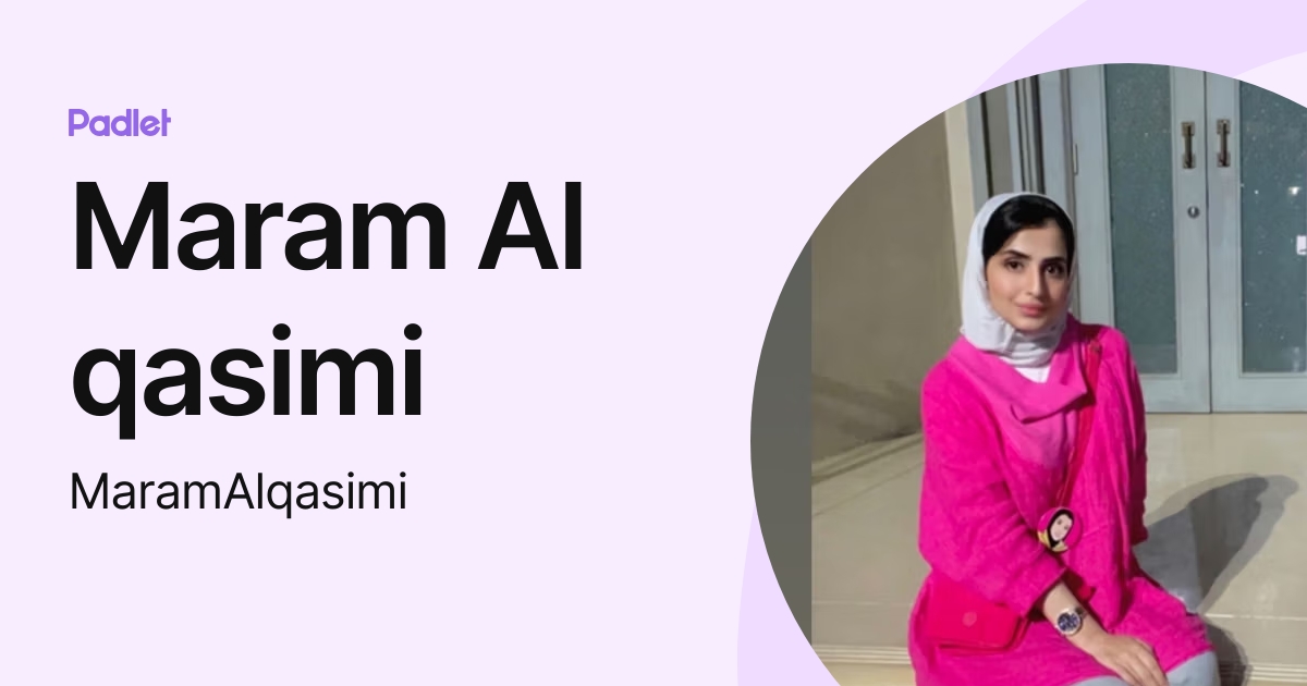 Maram Al qasimi (MaramAlqasimi) profile | Padlet