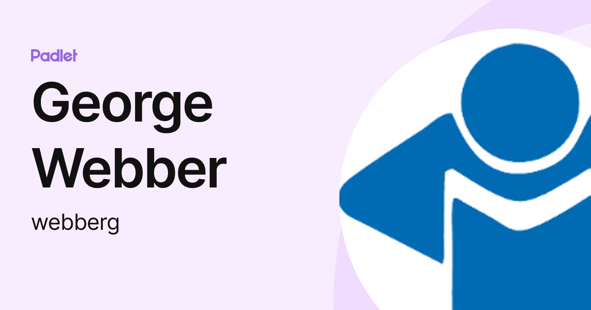 George Webber (webberg) profile | Padlet