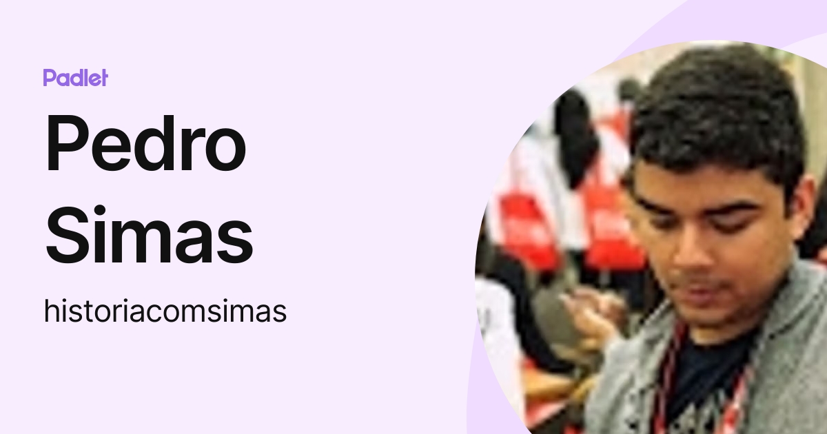 Pedro Simas (historiacomsimas) profile | Padlet
