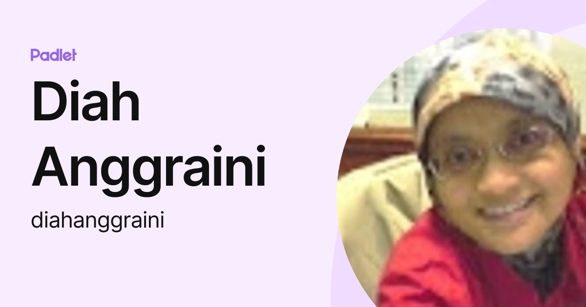 Diah Anggraini (diahanggraini) profile | Padlet