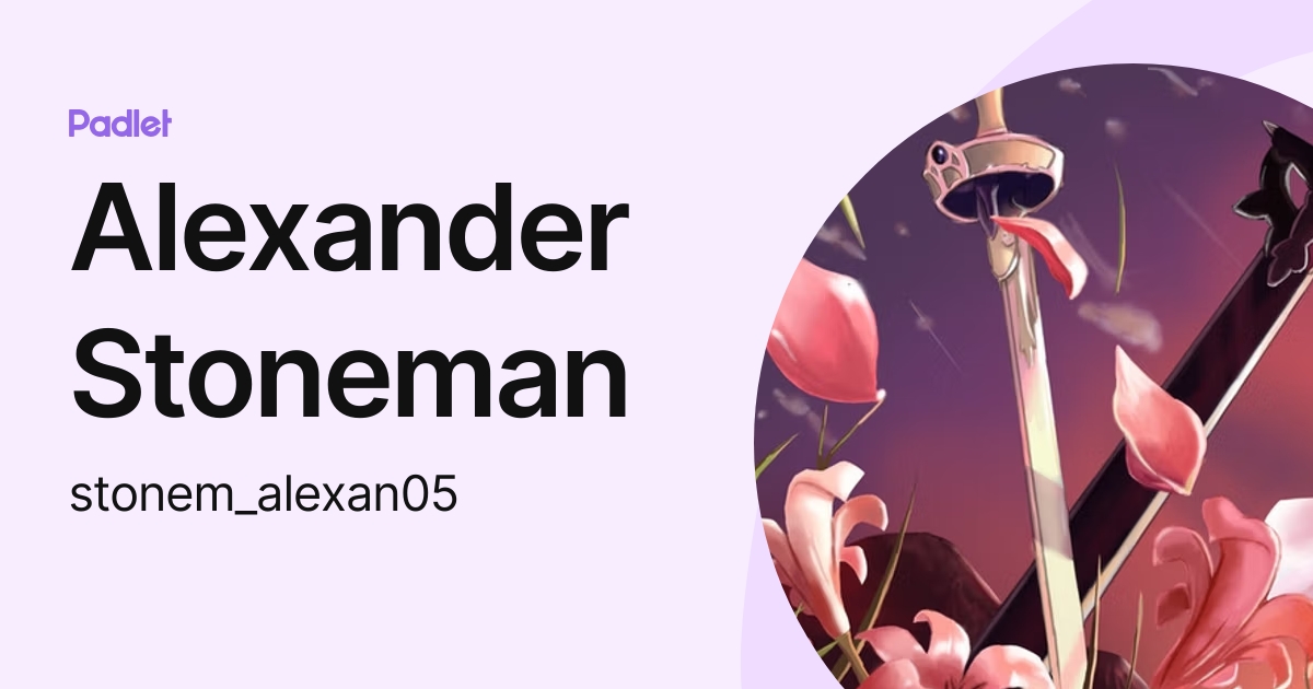 Alexander Stoneman (stonem_alexan05) profile | Padlet