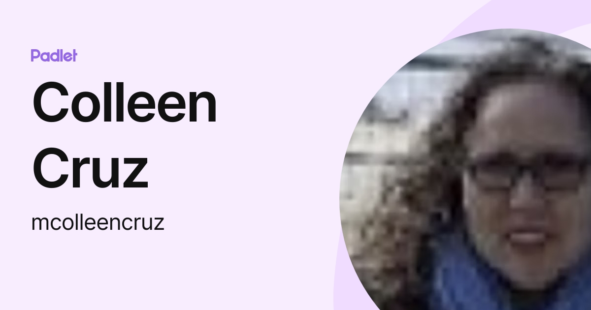 Colleen Cruz (mcolleencruz) profile | Padlet