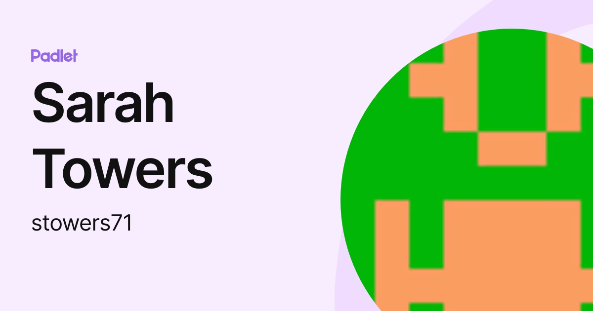 Sarah Towers (stowers71) profile | Padlet