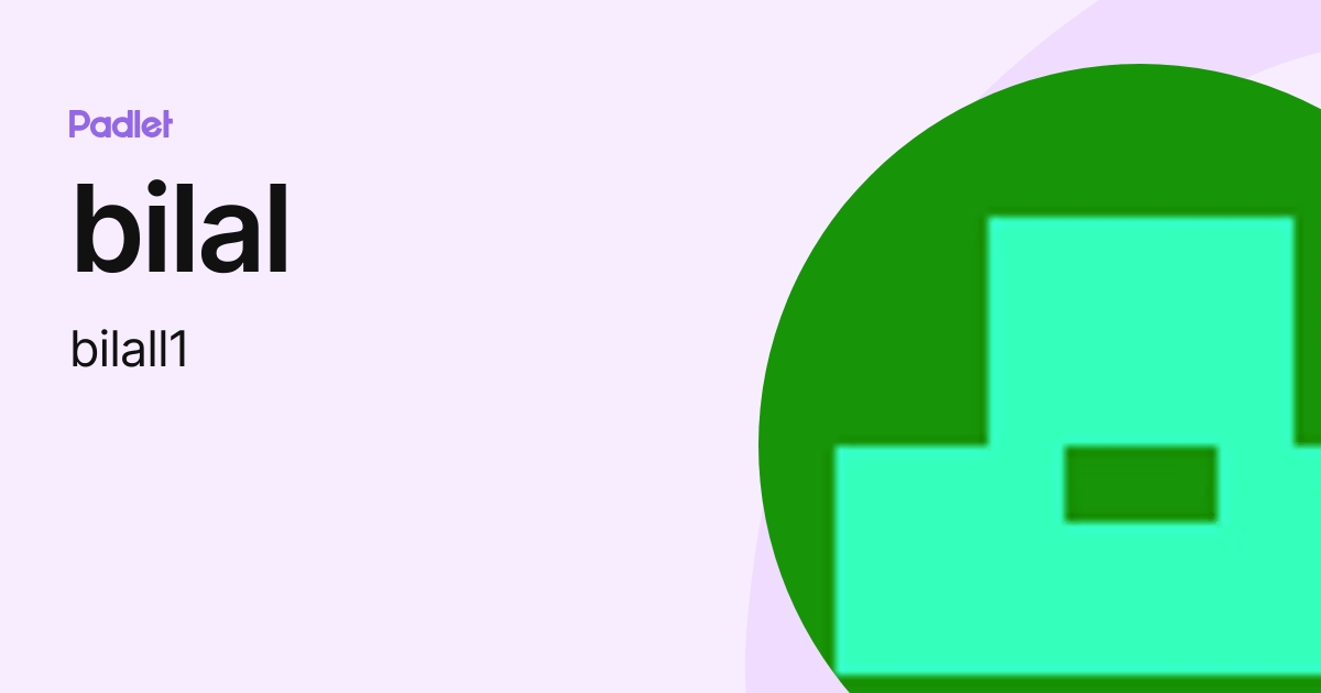 bilal (bilall1) profile | Padlet