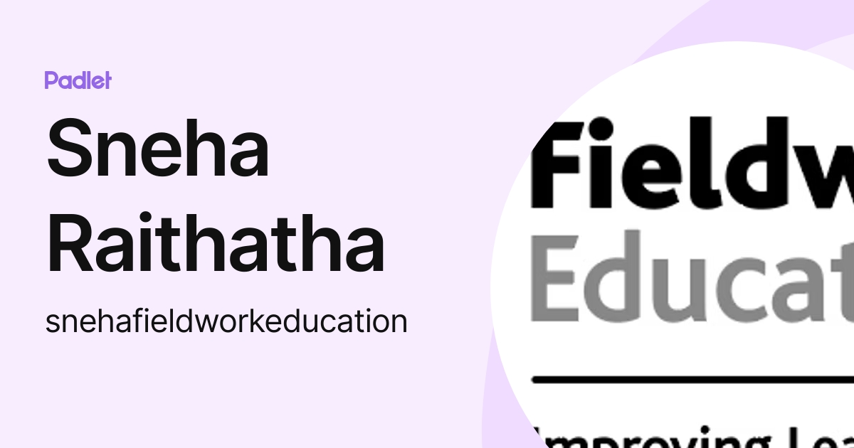 Sneha Raithatha (snehafieldworkeducation) profile | Padlet