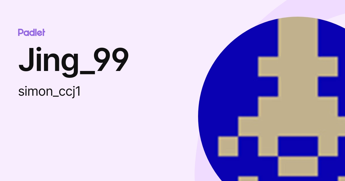 Jing_99 (simon_ccj1) profile | Padlet