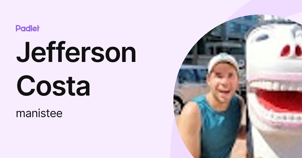 Jefferson Costa (manistee) profile | Padlet