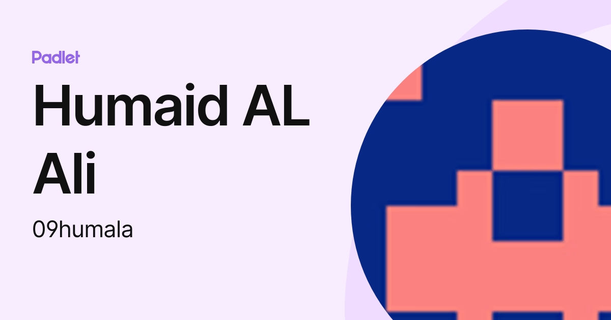 Humaid AL Ali (09humala) profile | Padlet