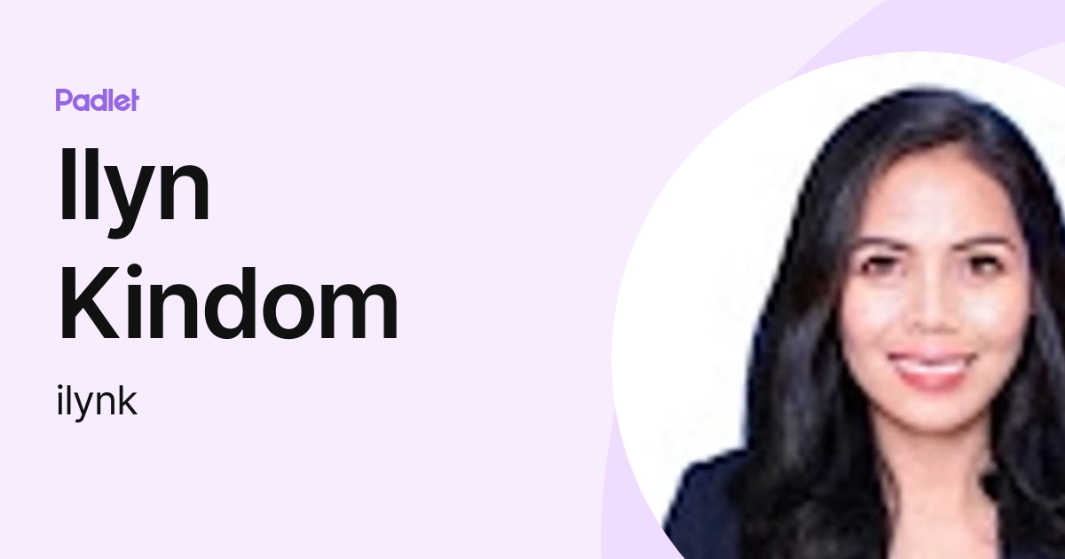 Ilyn Kindom (ilynk) profile | Padlet