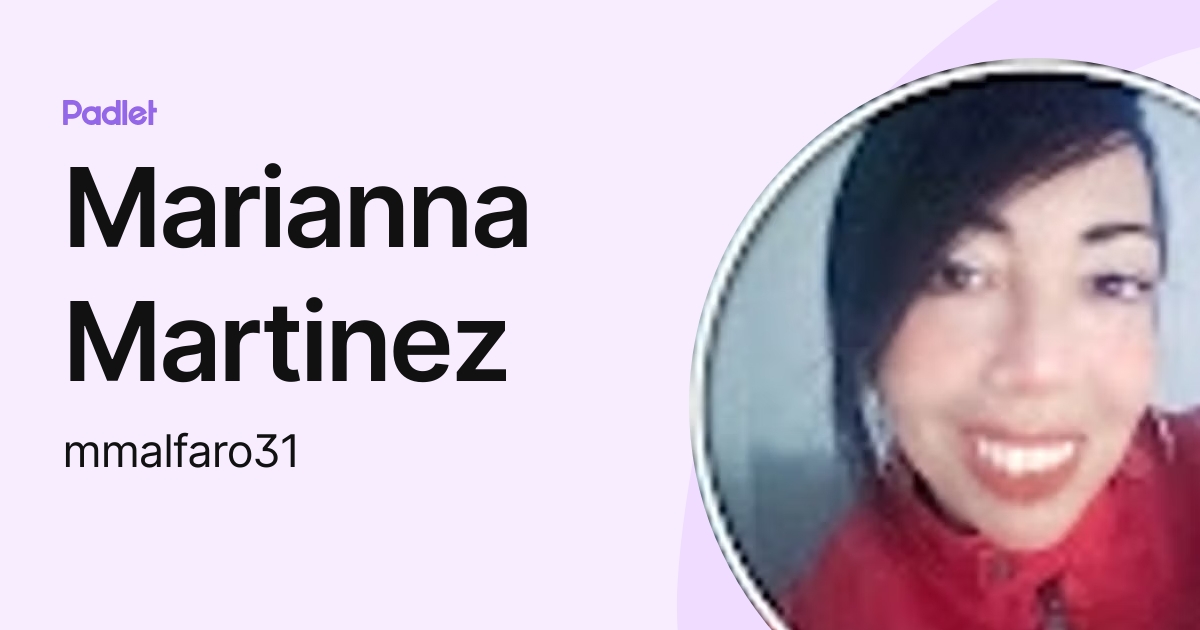 Marianna Martinez (mmalfaro31) profile | Padlet