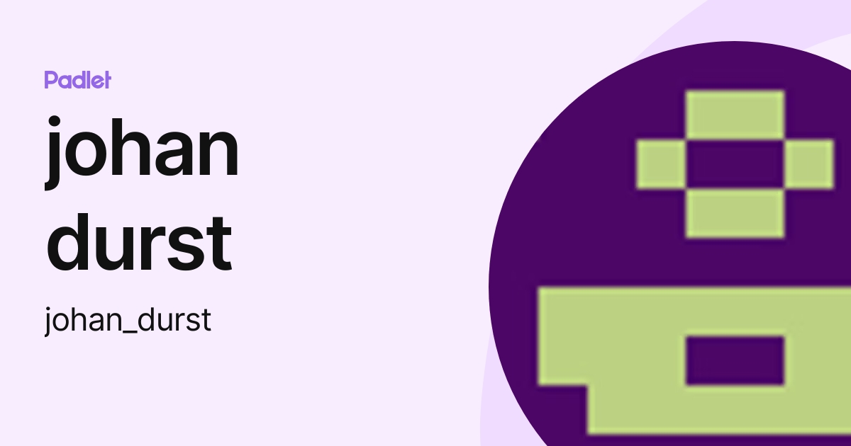 johan durst (johan_durst) profile | Padlet
