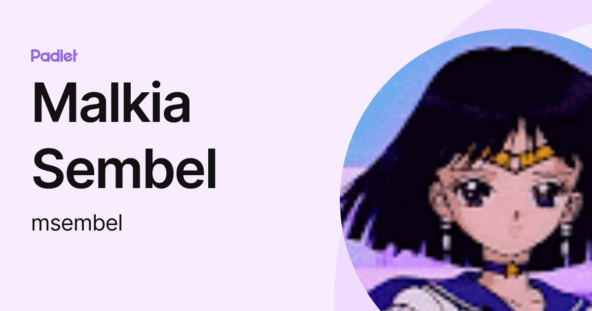Malkia Sembel (msembel) profile | Padlet