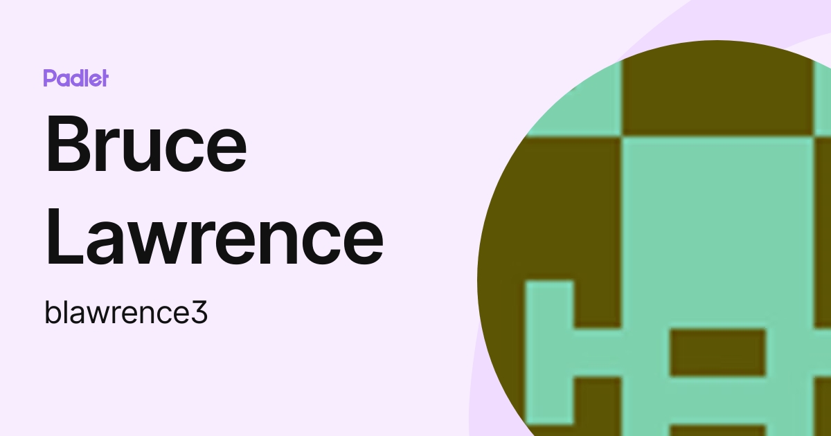 Bruce Lawrence (blawrence3) profile | Padlet