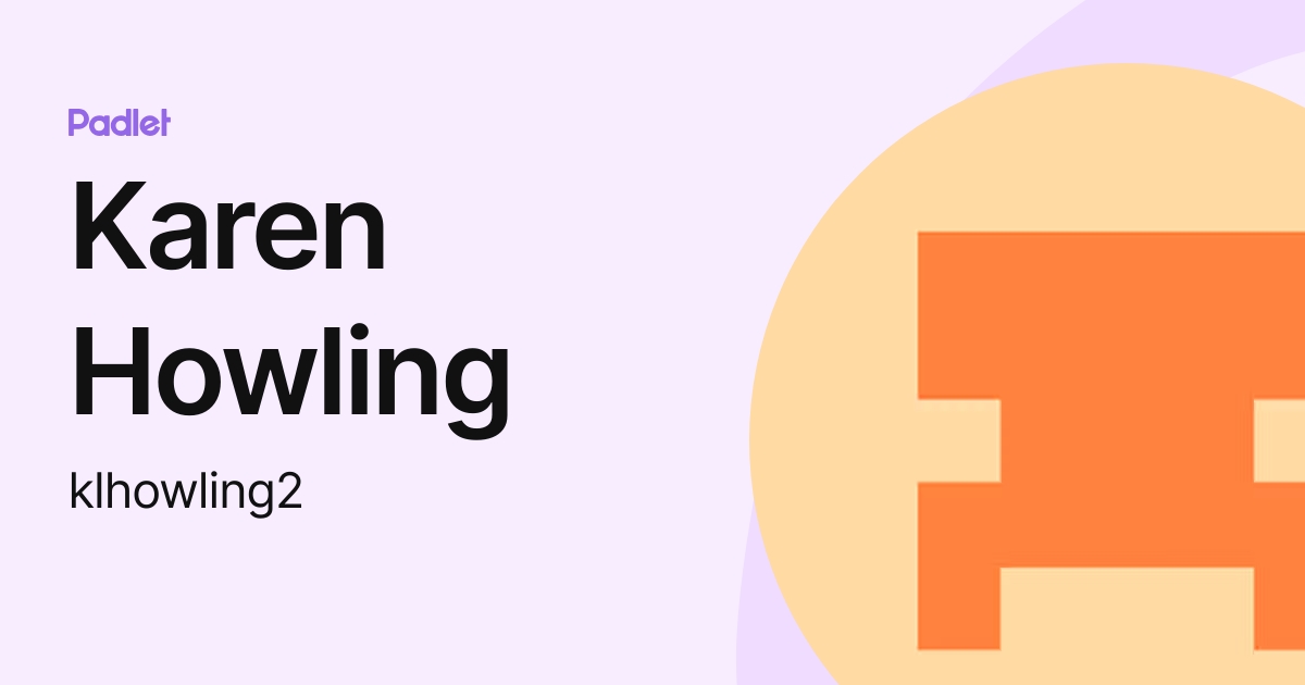 Karen Howling (klhowling2) profile | Padlet