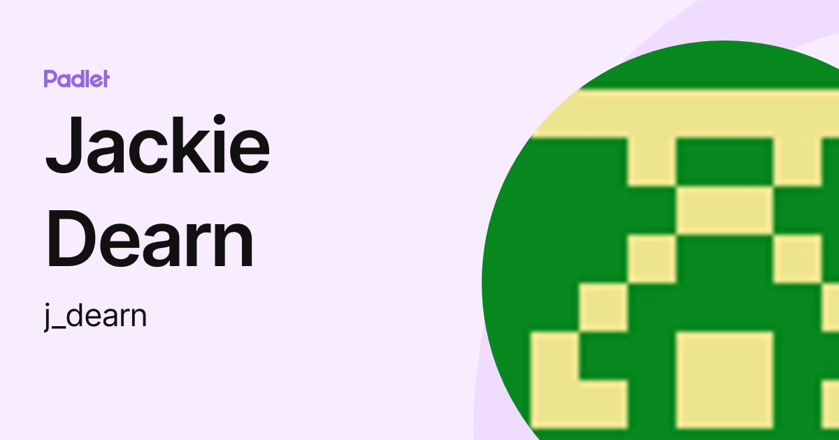 Jackie Dearn (j_dearn) profile | Padlet