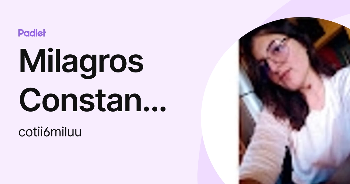 Milagros Constanza Contreras (cotii6miluu) profile | Padlet