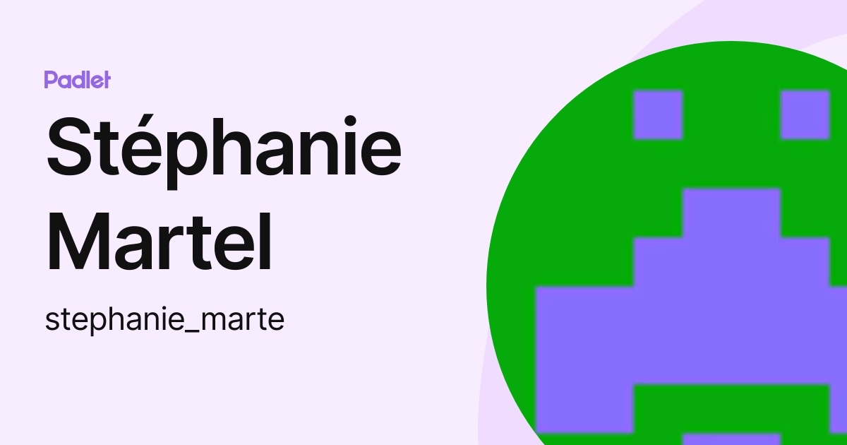 Stéphanie Martel (stephanie_marte) profile | Padlet