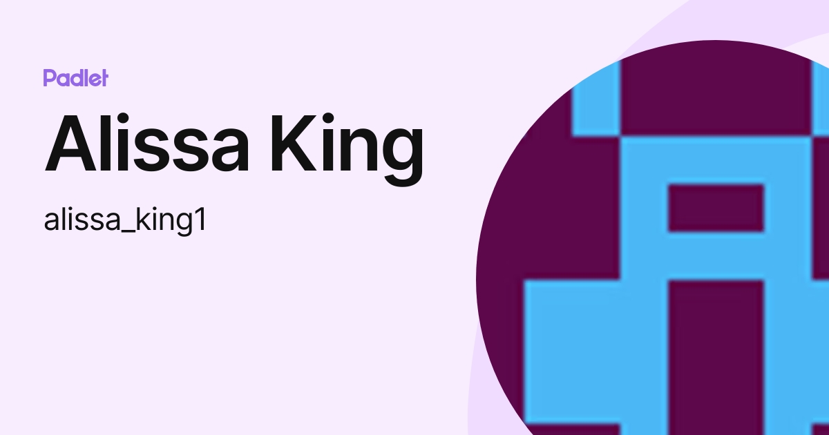 Alissa King (alissa_king1) profile | Padlet