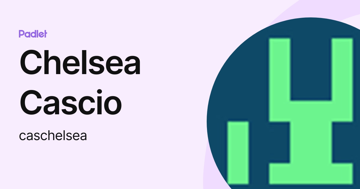 Chelsea Cascio (caschelsea) profile | Padlet