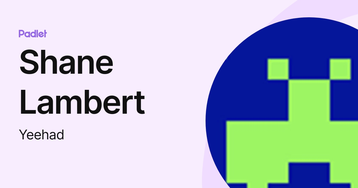 Shane Lambert (Yeehad) profile | Padlet