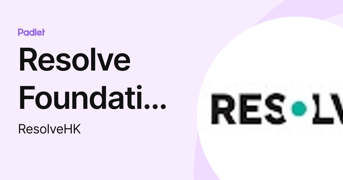 Resolve Foundation (ResolveHK) profile | Padlet