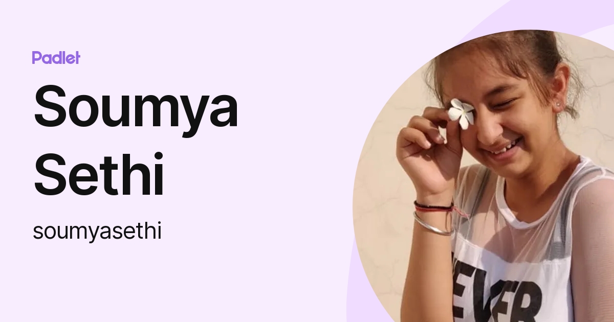 Soumya Sethi (soumyasethi) profile | Padlet