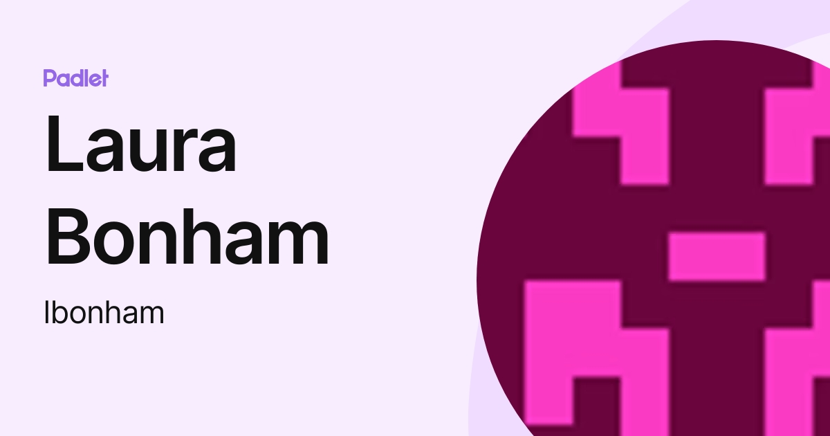 Laura Bonham (lbonham) profile | Padlet