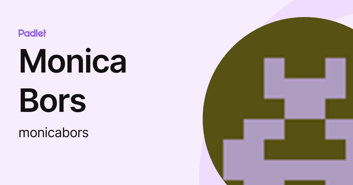 Monica Bors (monicabors) profile | Padlet