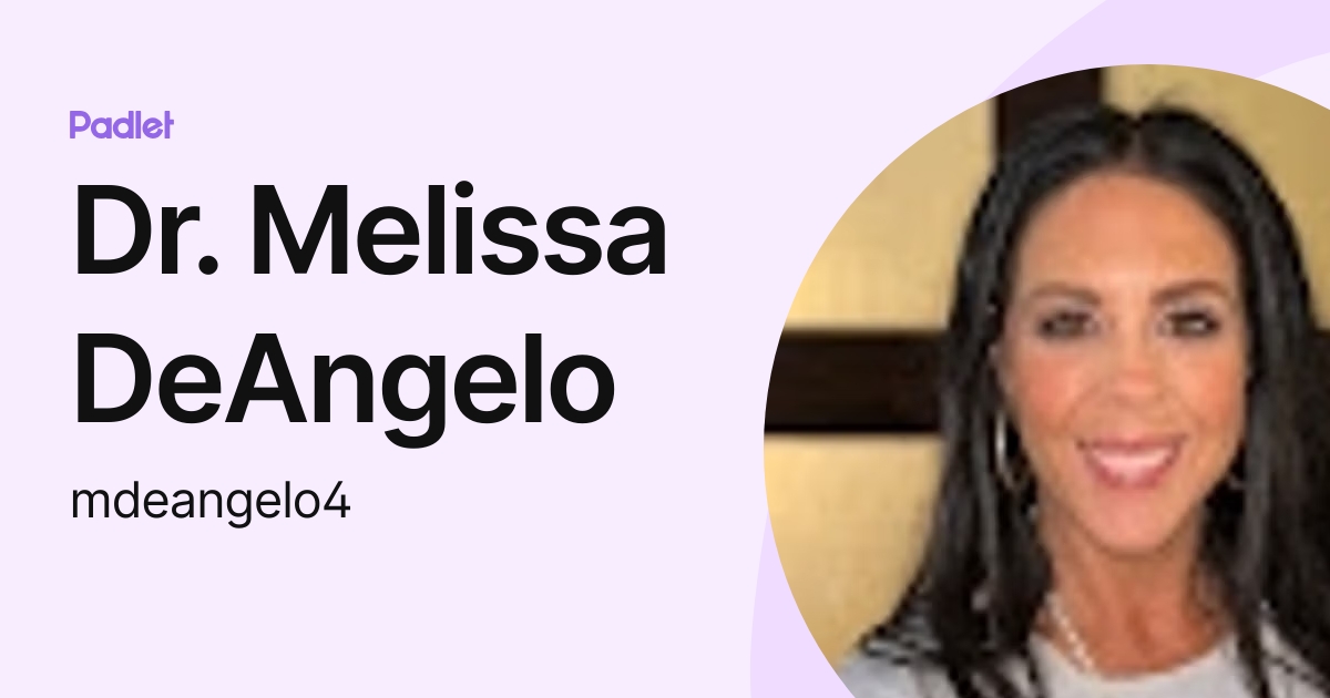 Dr. Melissa DeAngelo (mdeangelo4) profile | Padlet