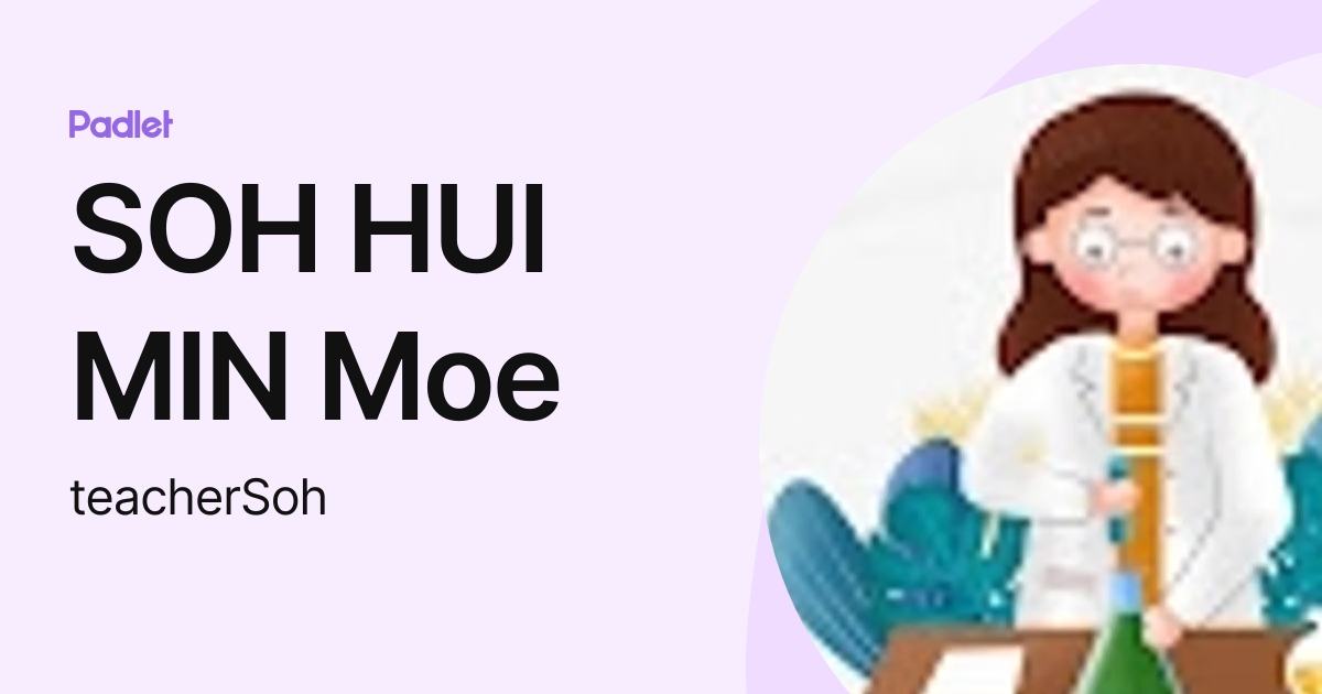 SOH HUI MIN Moe (teacherSoh) profile | Padlet