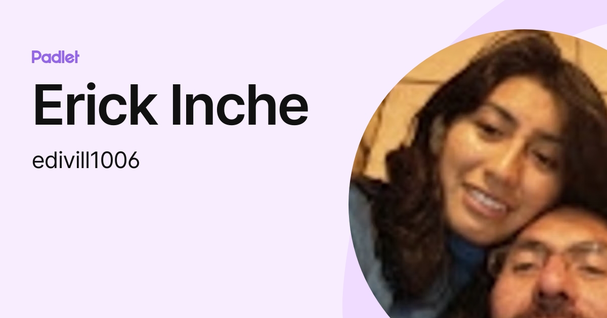 Erick Inche (edivill1006) profile | Padlet