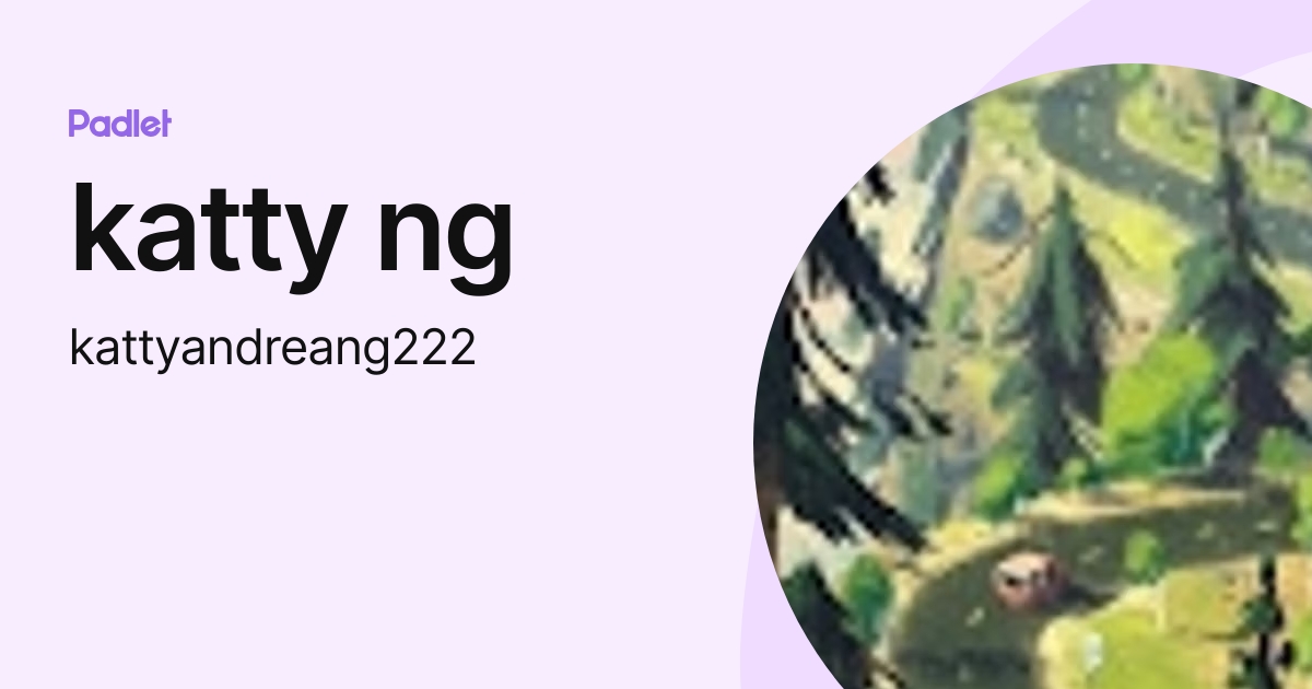 katty ng (kattyandreang222) profile | Padlet