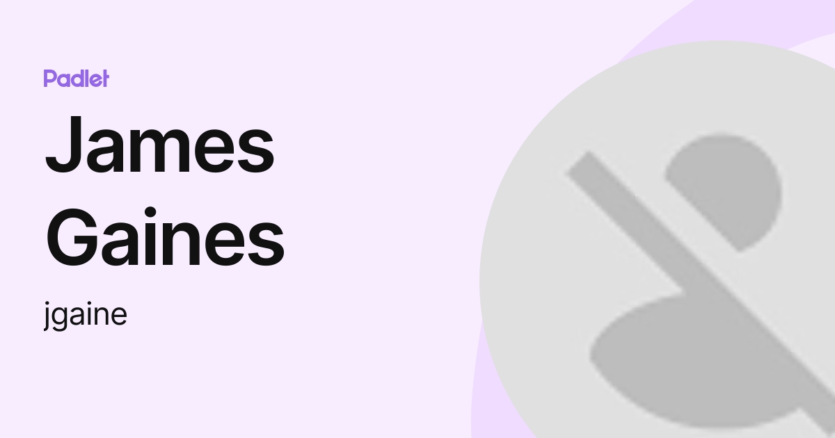 James Gaines (jgaine) profile | Padlet