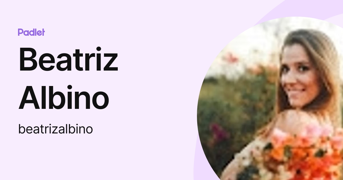Beatriz Albino (beatrizalbino) profile | Padlet
