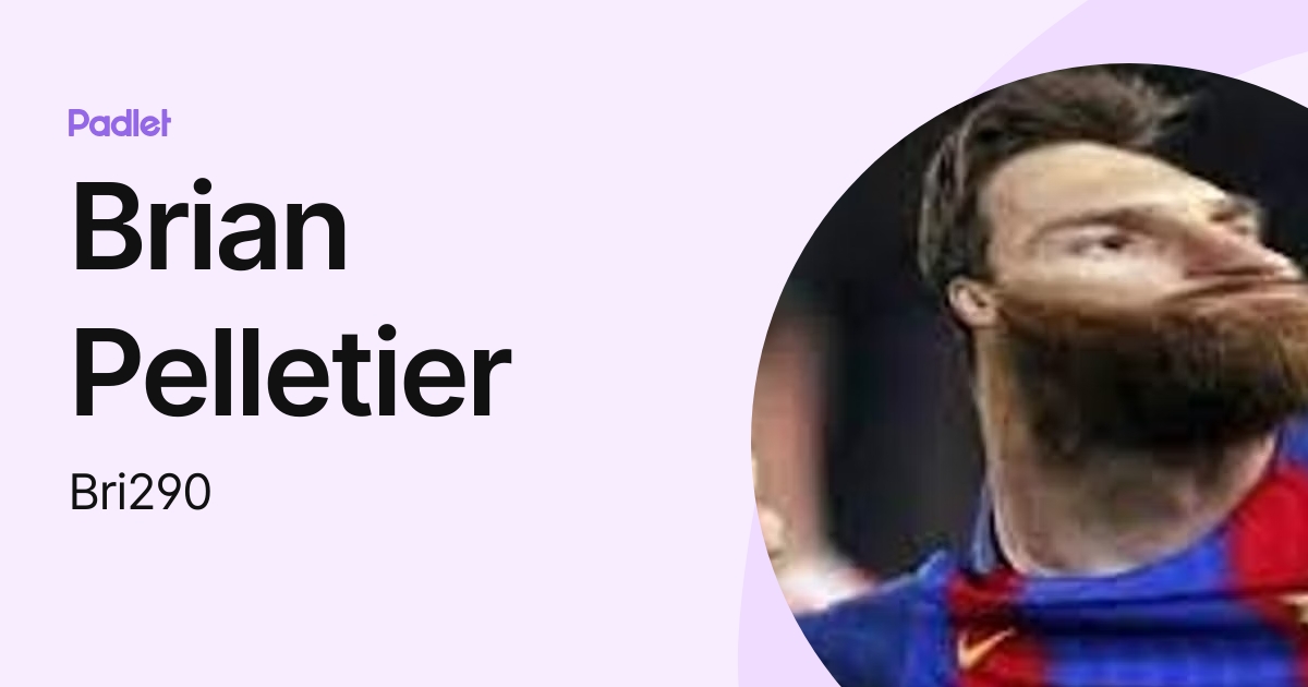 Brian Pelletier (Bri290) perfil | Padlet