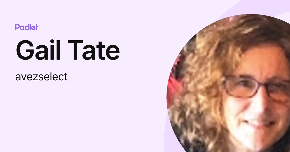 Gail Tate (avezselect) profile | Padlet