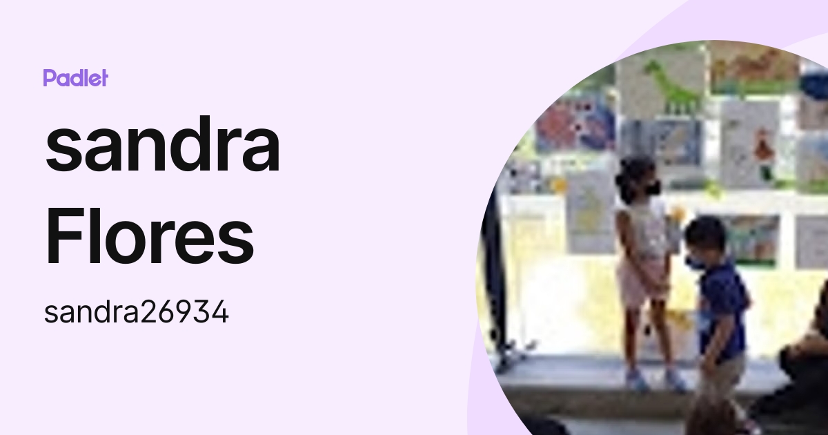 sandra Flores (sandra26934) profile | Padlet