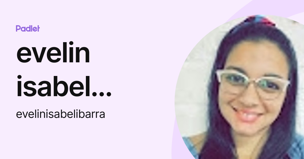 evelin isabel ibarra (evelinisabelibarra) profile | Padlet