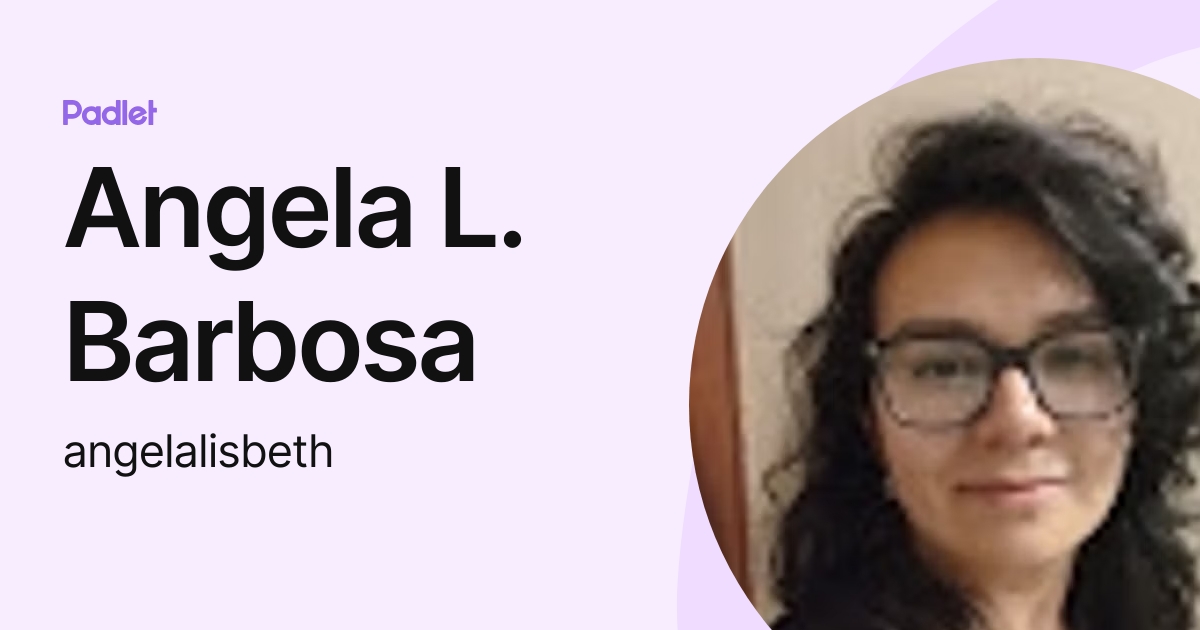 Angela L. Barbosa (angelalisbeth) profile | Padlet