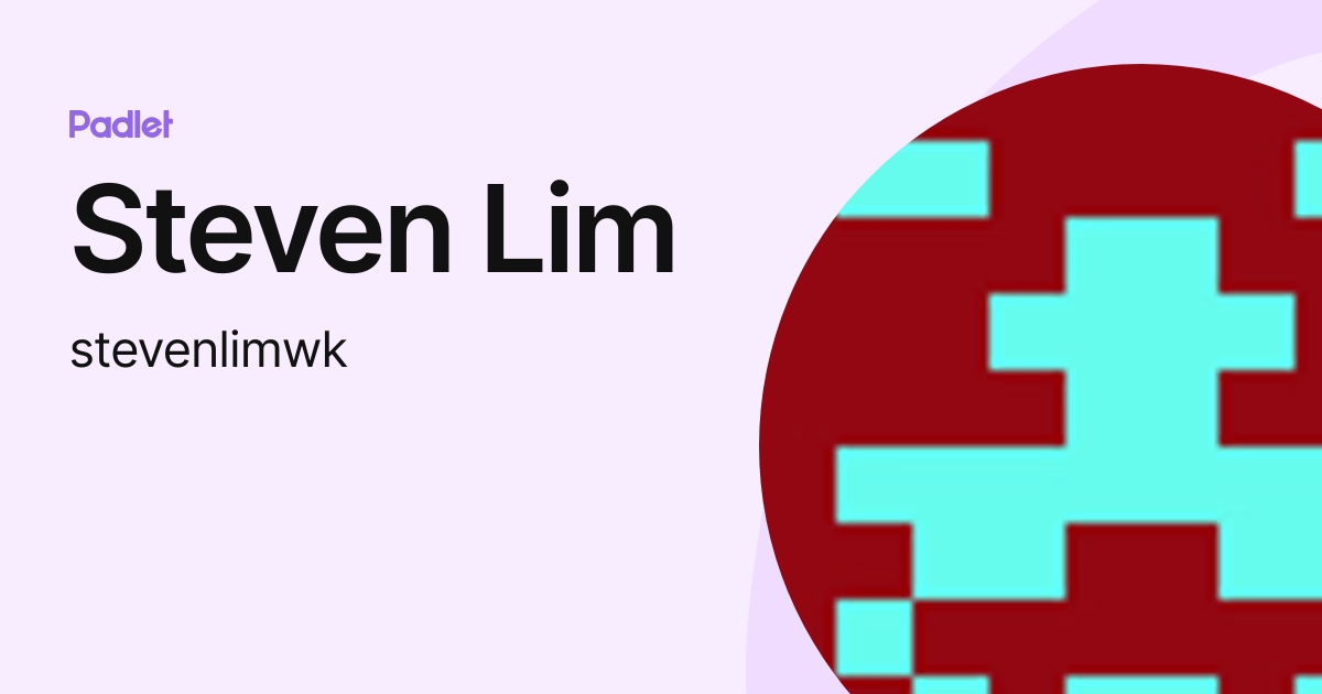 Steven Lim Stevenlimwk Profile Padlet
