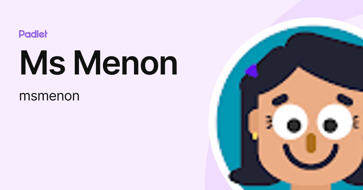 Ms Menon (msmenon) profile | Padlet