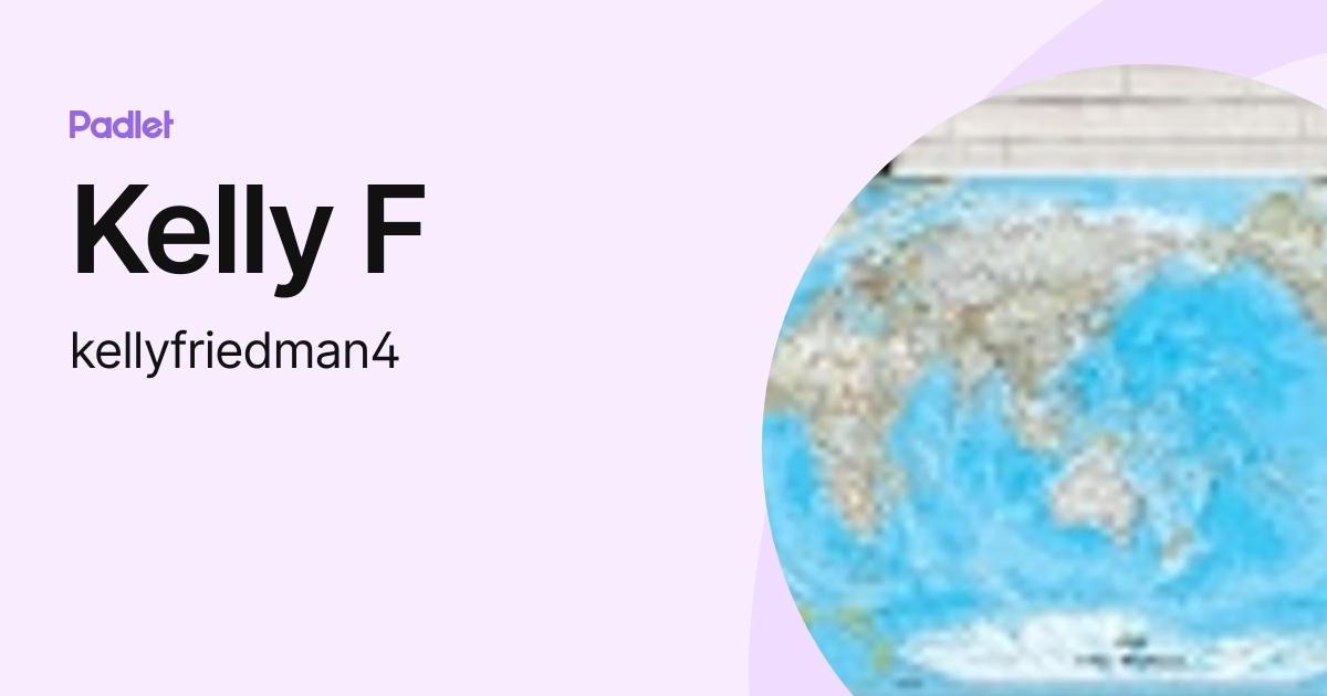 Kelly F (kellyfriedman4) profile | Padlet