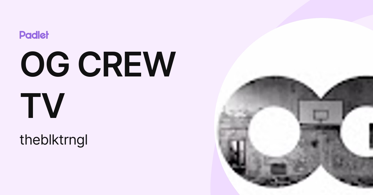 OG CREW TV (theblktrngl) profile | Padlet