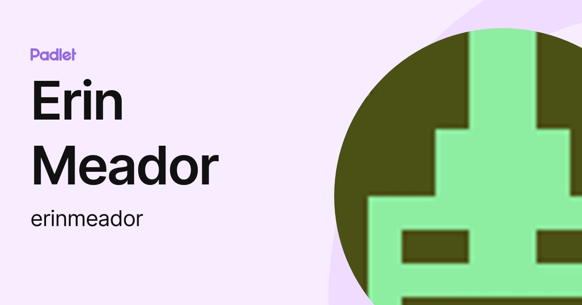 Erin Meador (erinmeador) profile | Padlet